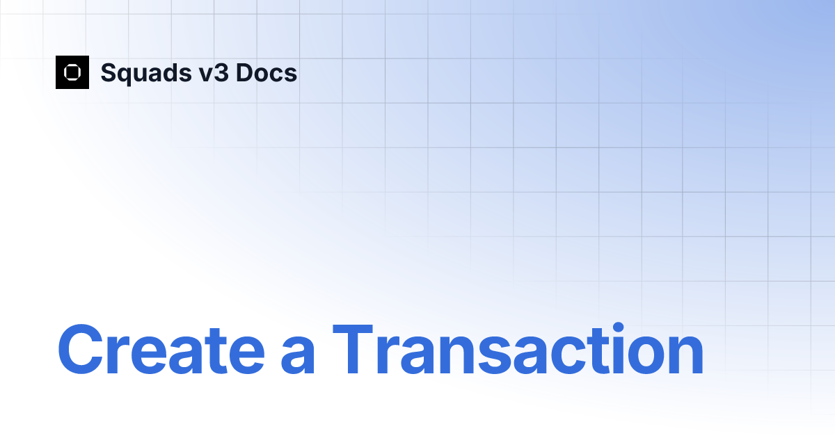 Create a Transaction | Squads v3 Docs