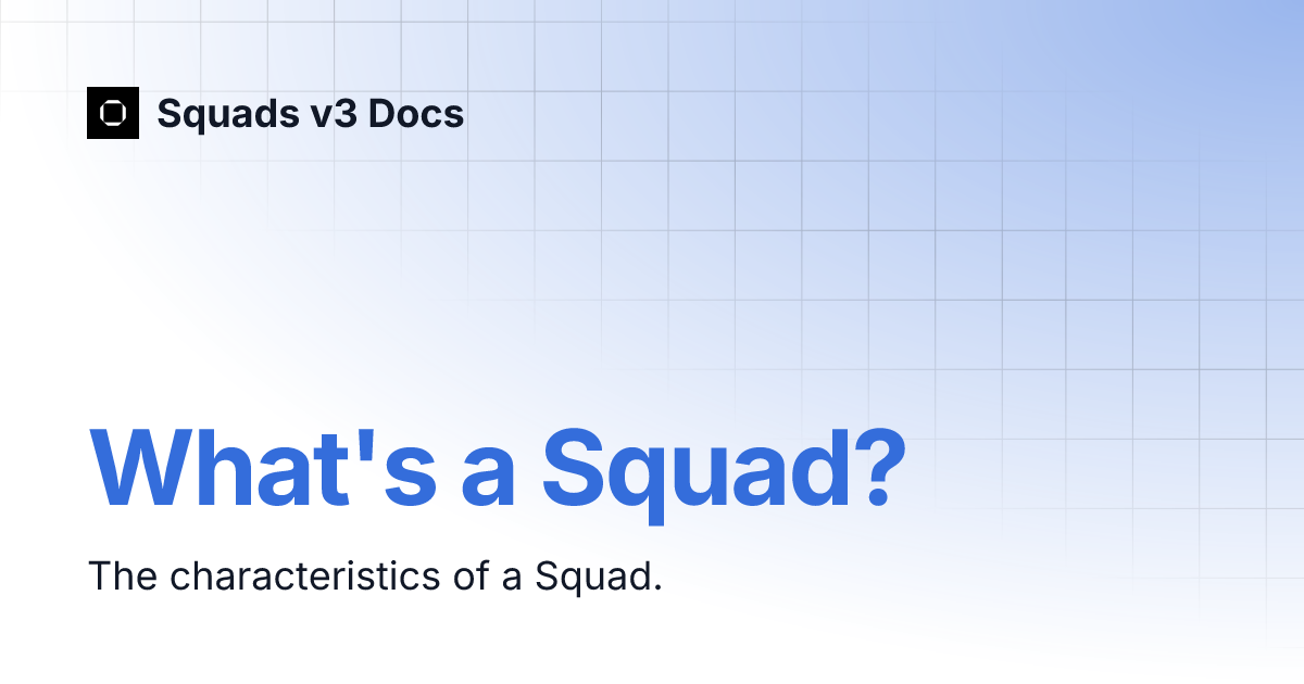 What's a Squad? | Squads v3 Docs