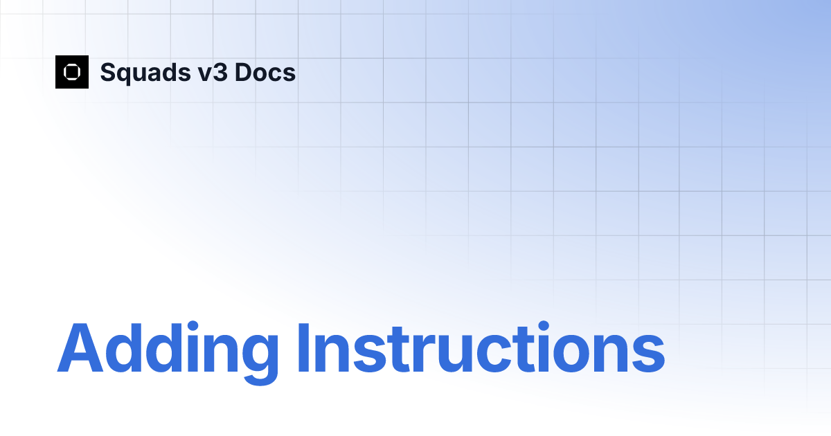 Adding Instructions | Squads v3 Docs